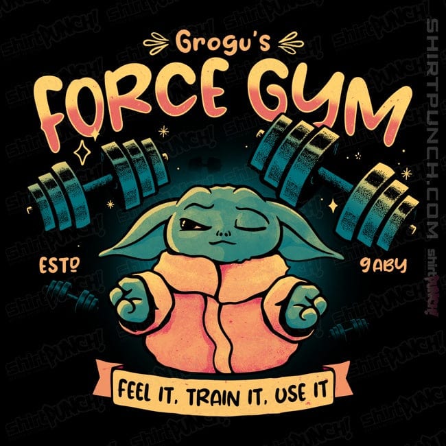 Grogu Force Gym - Nerdy T-Shirt by teesgeex | ShirtPunch